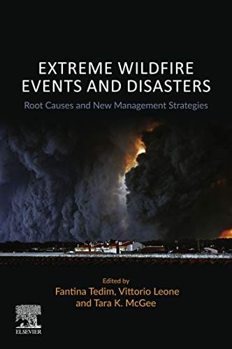 Extreme Wildfire Events and Disasters: Root Causes and New Management ...