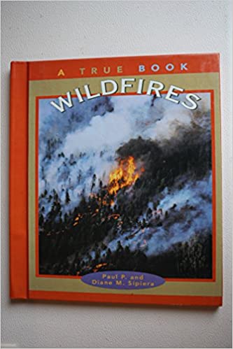 Wildfires (True Books: Earth Science) - Wildland Fire Research Institue